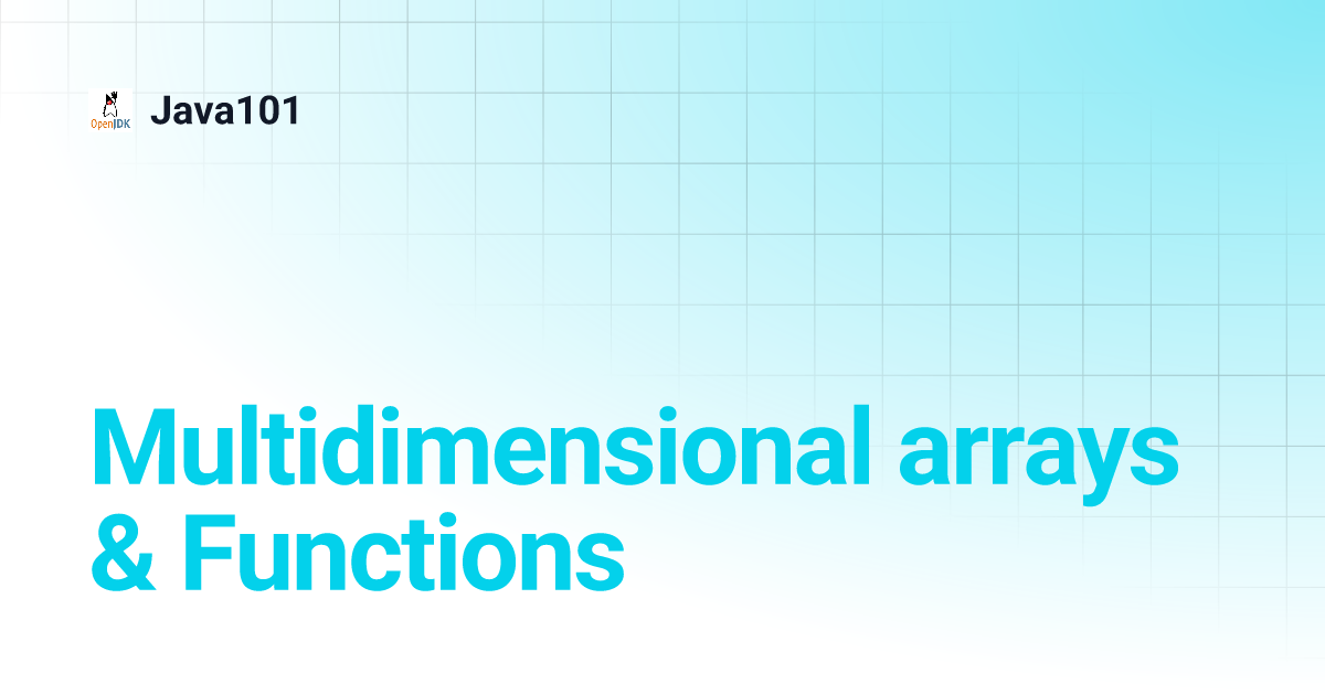 Multidimensional Arrays And Functions Java101